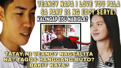 VEANCY NAPA I LOVE YOU PALA SA PART NG EDCY KALINGAP EDU NABIGLA TATAY NI VEANCY NAGSALITA