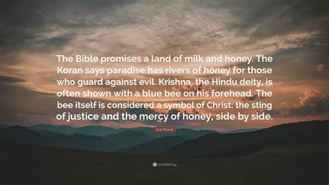 Jodi Picoult Quote “the Bible Promises A Land Of Milk And Honey The