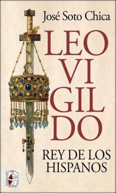 Leovigildo Rey De Los Hispanos Rese As De Novedades