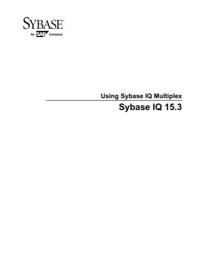 Using Sybase Iq Multiplex Sybooks Online Sybase