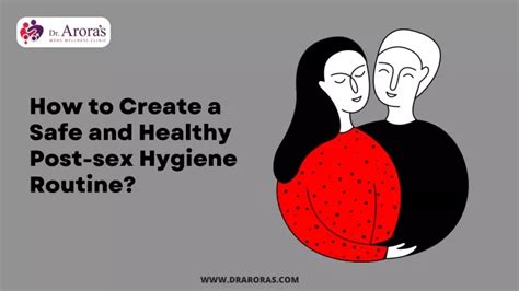 Ppt How To Create A Safe And Healthy Post Sex Hygiene Routine Powerpoint Presentation Id