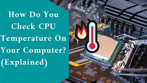 How Do You Check Cpu Temperature On Your Computer Explained Run