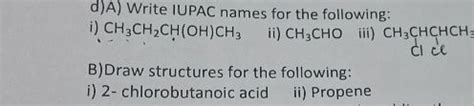 d)A) Write IUPAC names for the following ) | StudyX