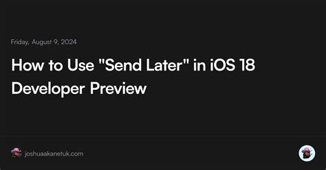 how to use send later in ios 18 developer preview