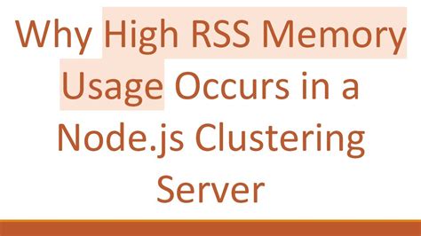 Why High RSS Memory Usage Occurs In A Node Js Clustering Server YouTube