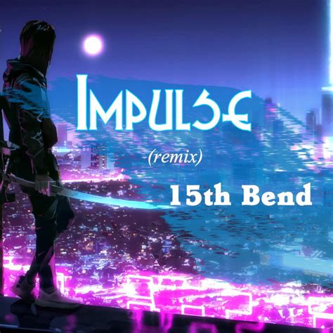 Impulse Remix Song And Lyrics By Th Bend Spotify