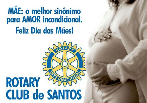 Rotary Club De Santos Homenagem Do Rcs Ao Dia Das Mães