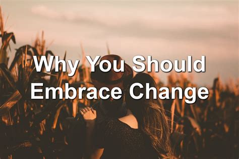 Why You Should Embrace Change