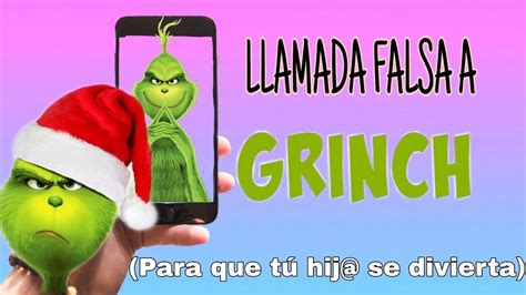 Llamada Divertida Al Grinch Para Que T Hijo Habl Con El Imitaci N