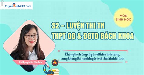 Luyện thi TN THPT ĐGTD Bách Khoa chuyên sâu cùng cô Nguyễn Thị Kim Anh