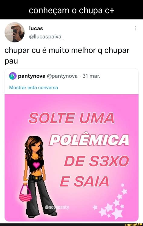 Conhe Am O Chupa C Lucas Ollucaspaiva Chupar Cu Muito Melhor Q Chupar Pau Pantynova