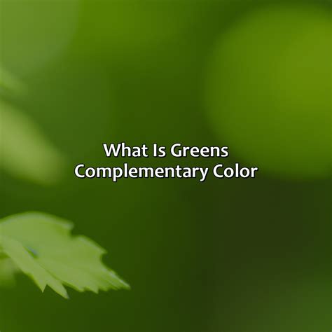 What Is Greens Complementary Color