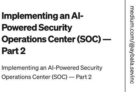 Aybala S On Linkedin Ai Cybersecurity Soc Threatdetection Incidentresponse Mediumarticle…