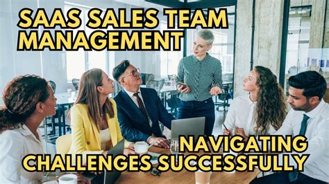 Saas Sales Team Management Navigating Challenges Successfully Subscribedfyi