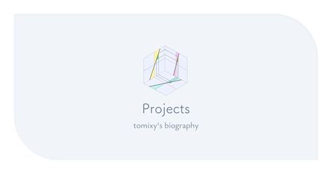 Tomixys Biography Projects