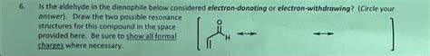 Solved 6 Is The Aldehyde In The Dienophile Below Considered