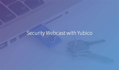 Security Webcast With Yubico Gitlab