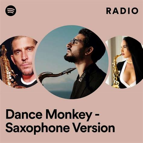 Dance Monkey Saxophone Version Radio Playlist By Spotify Spotify