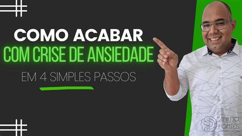 Como Acabar Com A Crise De Ansiedade Youtube