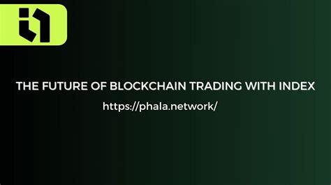 the future of blockchain trading with index by solomon favour b dec