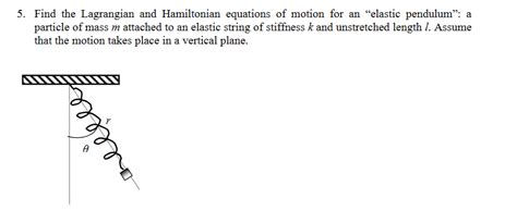 Solved Find The Lagrangian And Hamiltonian Equations Of Chegg