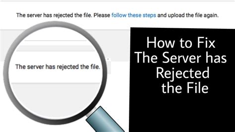The Server Has Rejected The File Youtube How To Fix It Youtube