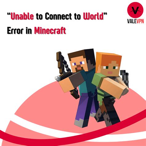 Fixing The “unable To Connect To World” Error In Minecraft 💡 Rvalevpn