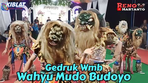 GEDRUK WAHYU MUDO BUDOYO LIVE JURANG KALIMANGGIS KALORAN YouTube