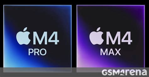 Apple Unveils M4 Pro And M4 Max With Up To 16 CPU Cores And 40 GPU Cores GSMArena Com News