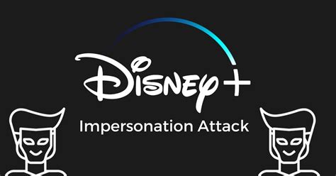 Heres How The Disney Plus Impersonation Attack Works