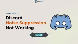 Discord Noise Suppression Not Working Here Is A Solution