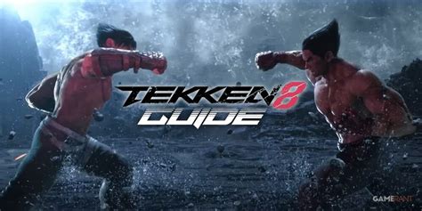 Tekken 8 Guide Story Mode Character Guides Unlockables And More