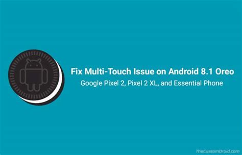How To Fix Android 81 Oreo Multi Touch Issue Magisk Module