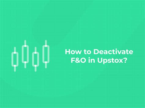 How To Deactivate F O In Upstox Entri Blog