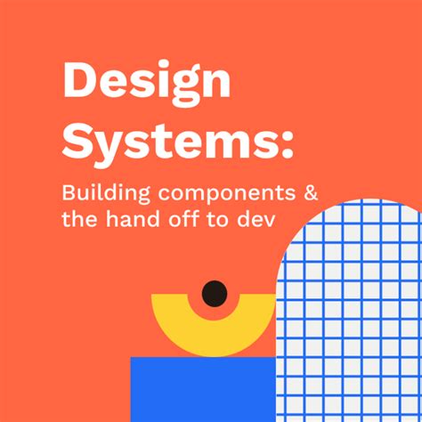 See Design Systems Building Components The Handoff To Dev At Figma