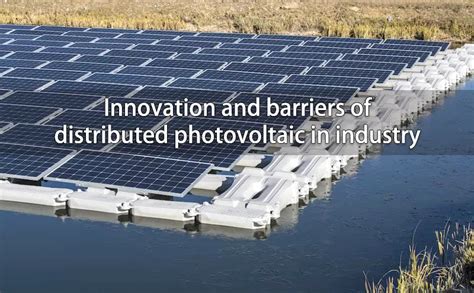 Innovation And Barriers Of Distributed Photovoltaic In Industry Tycorun
