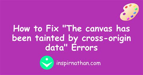 How To Fix The Canvas Has Been Tainted By Cross Origin Data Errors