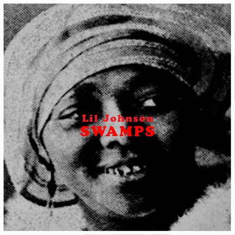 Swamps Album Von Lil Johnson Spotify