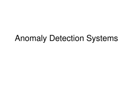 Ppt Anomaly Detection Systems Powerpoint Presentation Free Download