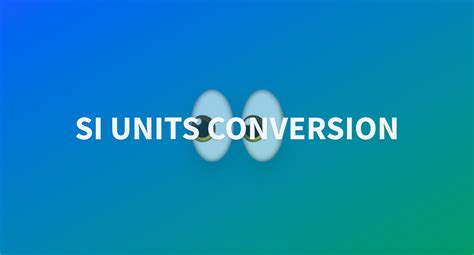 Si Units Conversion A Hugging Face Space By Mkabbas3