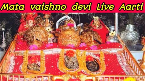 Live Aarti Vaishno Devi Live Aarti Youtube