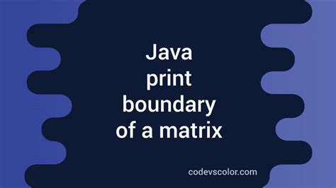 java program to print the boundary elements of a matrix codevscolor