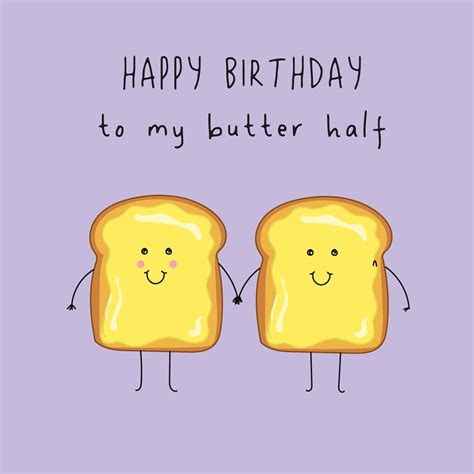 Happy Birthday To My Butter Half Funny Card Boomf