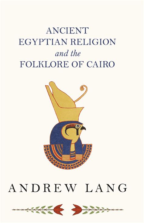 ancient egyptian religion and the folklore of cairo by andrew lang