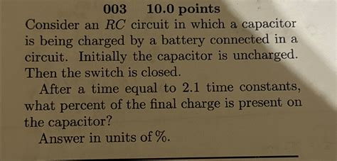 Solved Consider An RC Circuit In Which A Capacitor Is Being Chegg Com