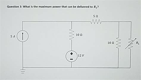 Question 3 What Is The Maximum Power That Can Be Chegg