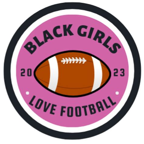 Black Girls Love Football Youtube