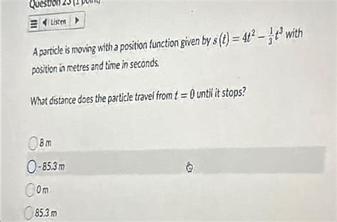solved a particle is moving with a position function given