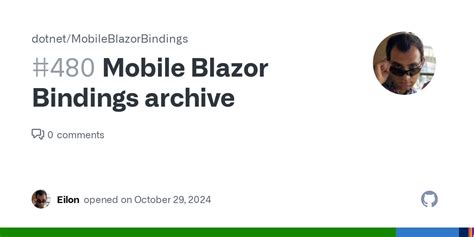 Mobile Blazor Bindings Archive · Issue 480 · Dotnetmobileblazorbindings · Github