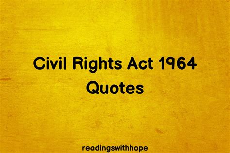 14 Civil Rights Act 1964 Quotes And What They Signify